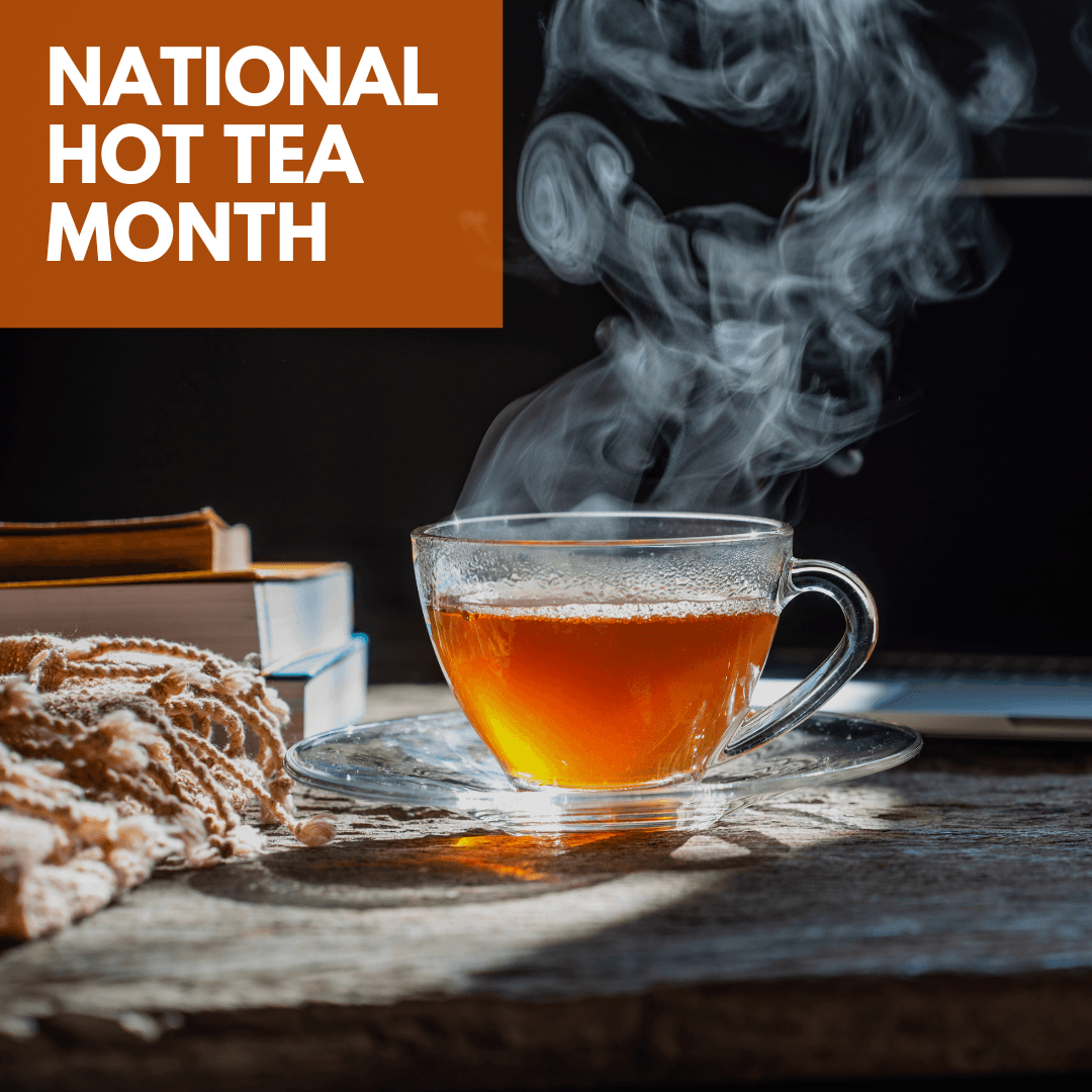Savoring the Warmth: Celebrating National Hot Tea Month with Joy and T